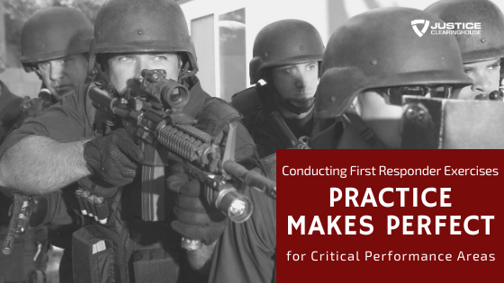 Practice Makes Perfect Conducting First Responder Exercises for ...
