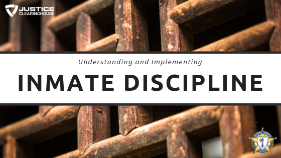 Understanding and Implementing Inmate Discipline – Justice Clearinghouse
