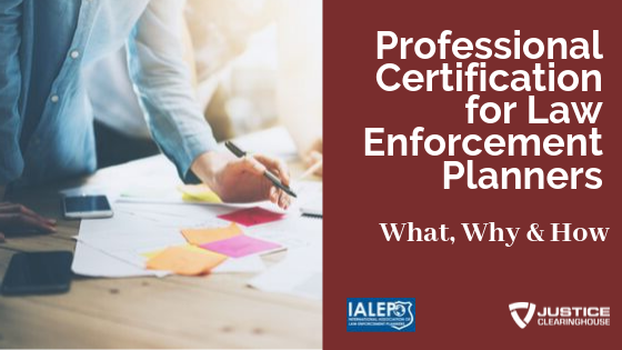 Professional Certification for a Law Enforcement Planner: What? Why ...