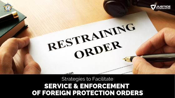 Strategies to Facilitate Service and Enforcement of Foreign Protection ...