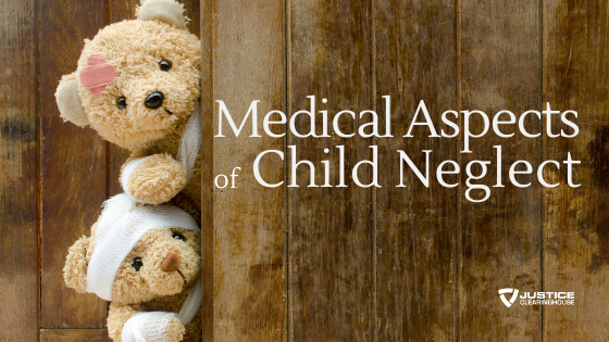 Medical Aspects of Child Neglect – Justice Clearinghouse