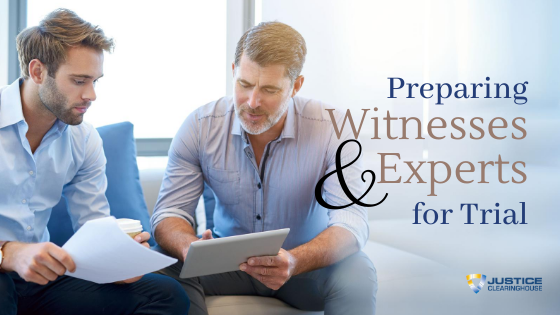 Preparing for Trial: What Witnesses and Experts Need to Know – Justice ...