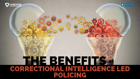 The Benefits of Correctional Intelligence Led Policing – Justice ...