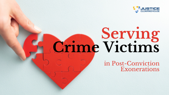 Serving Crime Victims in Post-Conviction Exonerations – Justice ...