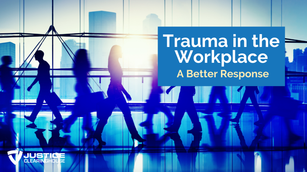 What it Means to Be a Trauma Informed Law Enforcement Agency – Justice ...