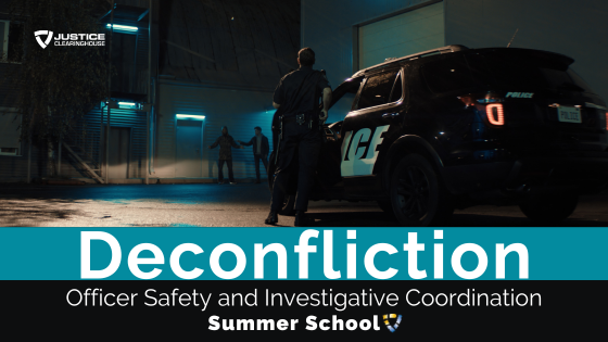 Deconfliction: Officer Safety and Investigative Coordination – Justice ...