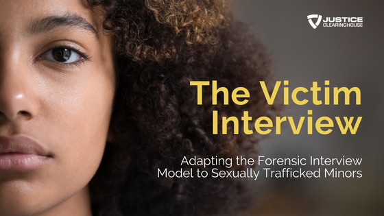 The Victim Interview: Adapting the Forensic Interview Model to Sexually ...