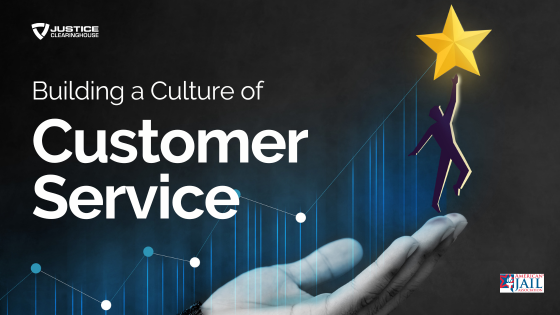 Building a Culture of Customer Service – Justice Clearinghouse