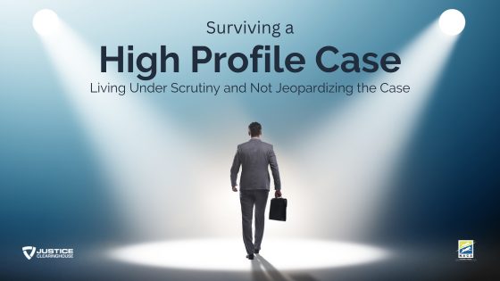 Surviving a High Profile Case: Living under Scrutiny and Not ...