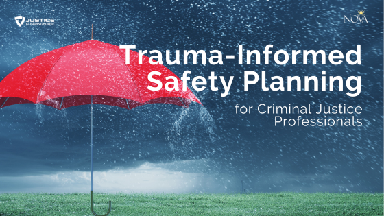 Trauma Informed Safety Planning – Justice Clearinghouse