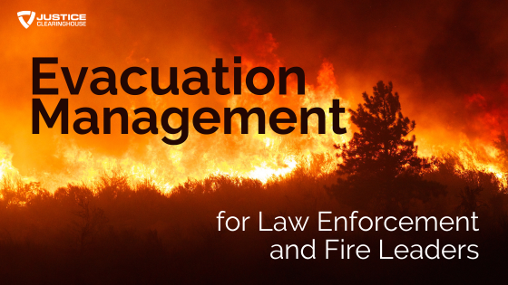Evacuation Management for Law Enforcement and Fire Leaders – Justice ...