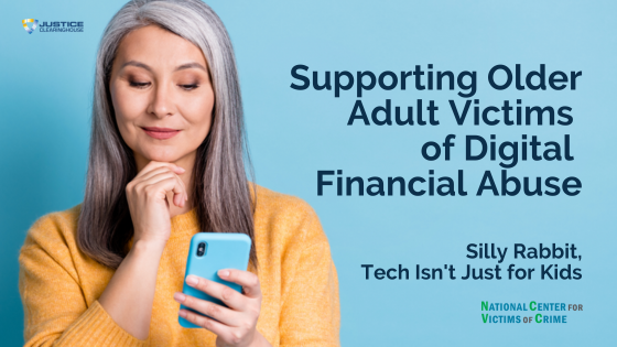Silly Rabbit, Tech Isn’t Just for Kids: Supporting Older Adult Victims ...