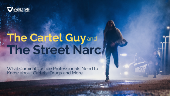 The Cartel Guy and the Street Narc: What Criminal Justice Professionals ...