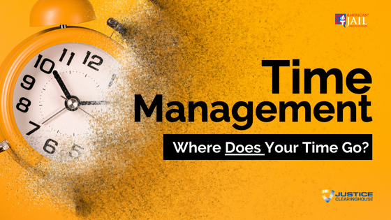 Time Management: Where Does Your Time Go? – Justice Clearinghouse