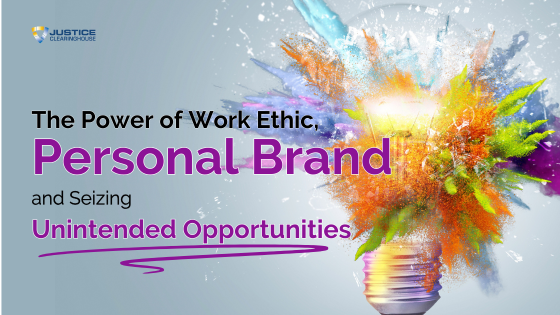 The Power of Work Ethic, Personal Brand, and Seizing Unintended ...